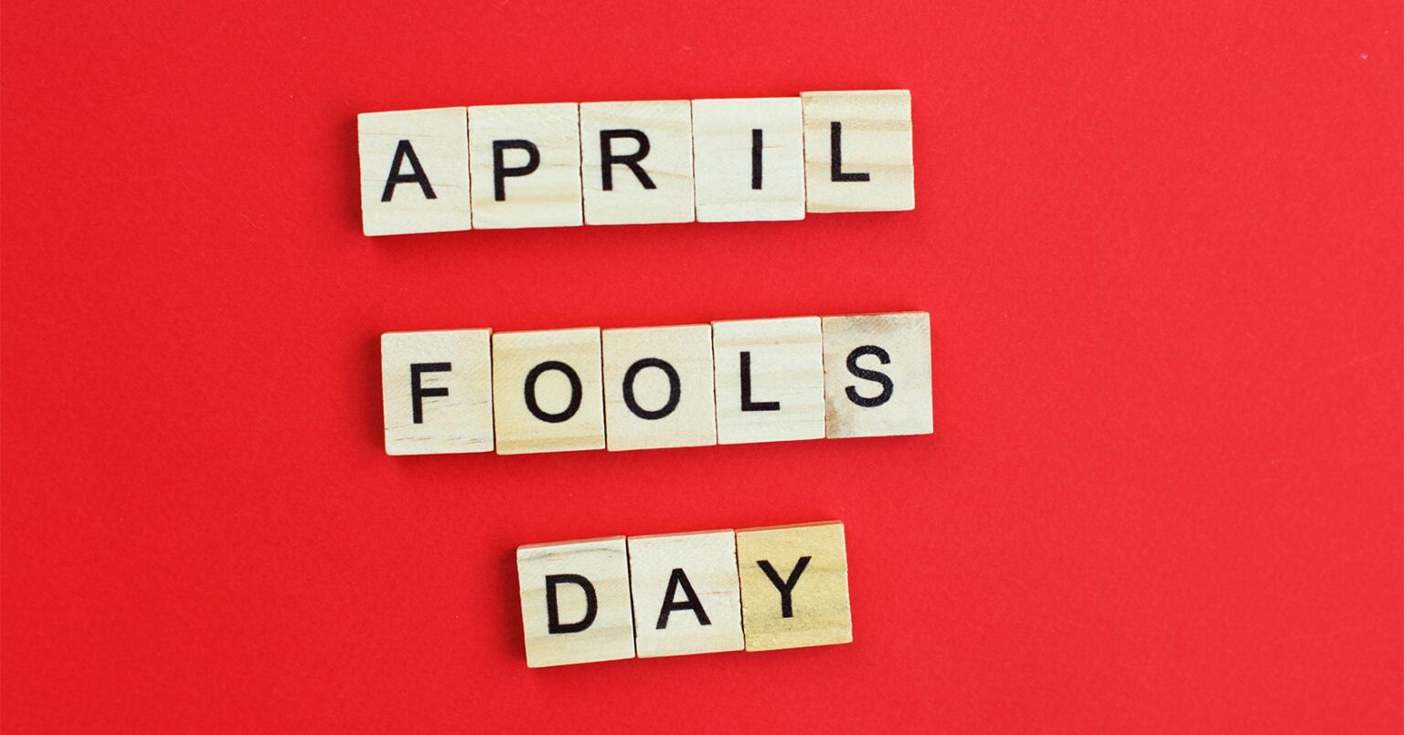 Dont Be the Fool on April Fools' Day: Tips For a Fun April 1st - Safety ...
